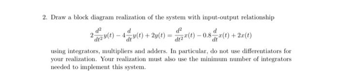 Solved 2. Draw a block diagram realization of the system | Chegg.com