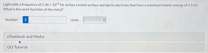 Solved Light with a frequency of 2.46×1015 Hz strikes a | Chegg.com