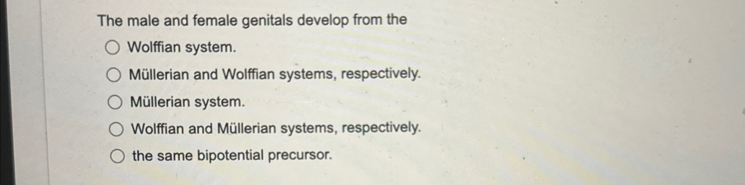 Solved The male and female genitals develop from theWolffian | Chegg.com