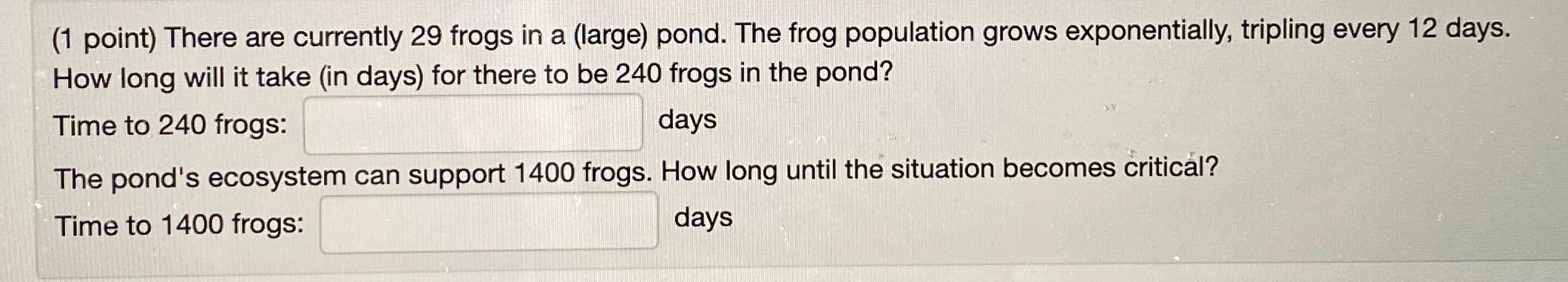 Solved (1 ﻿point) ﻿There are currently 29 ﻿frogs in a | Chegg.com
