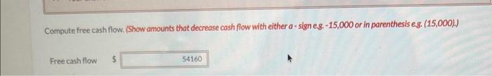 Solved Compute free cash flow. (Show amounts that decrease | Chegg.com