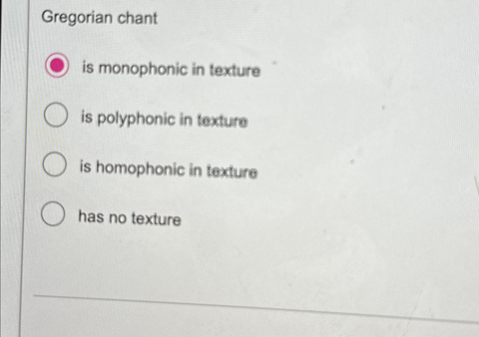 Solved Gregorian chantis monophonic in textureis polyphonic | Chegg.com