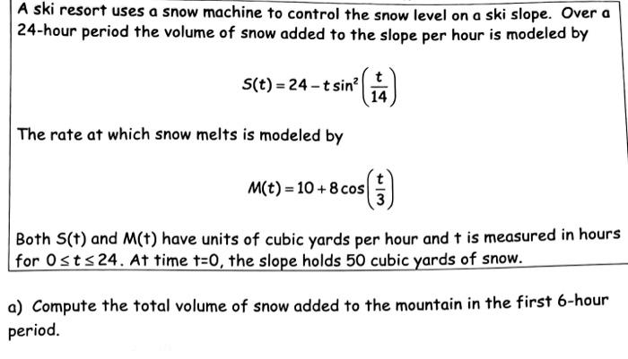 Solved A ski resort uses a snow machine to control the snow | Chegg.com