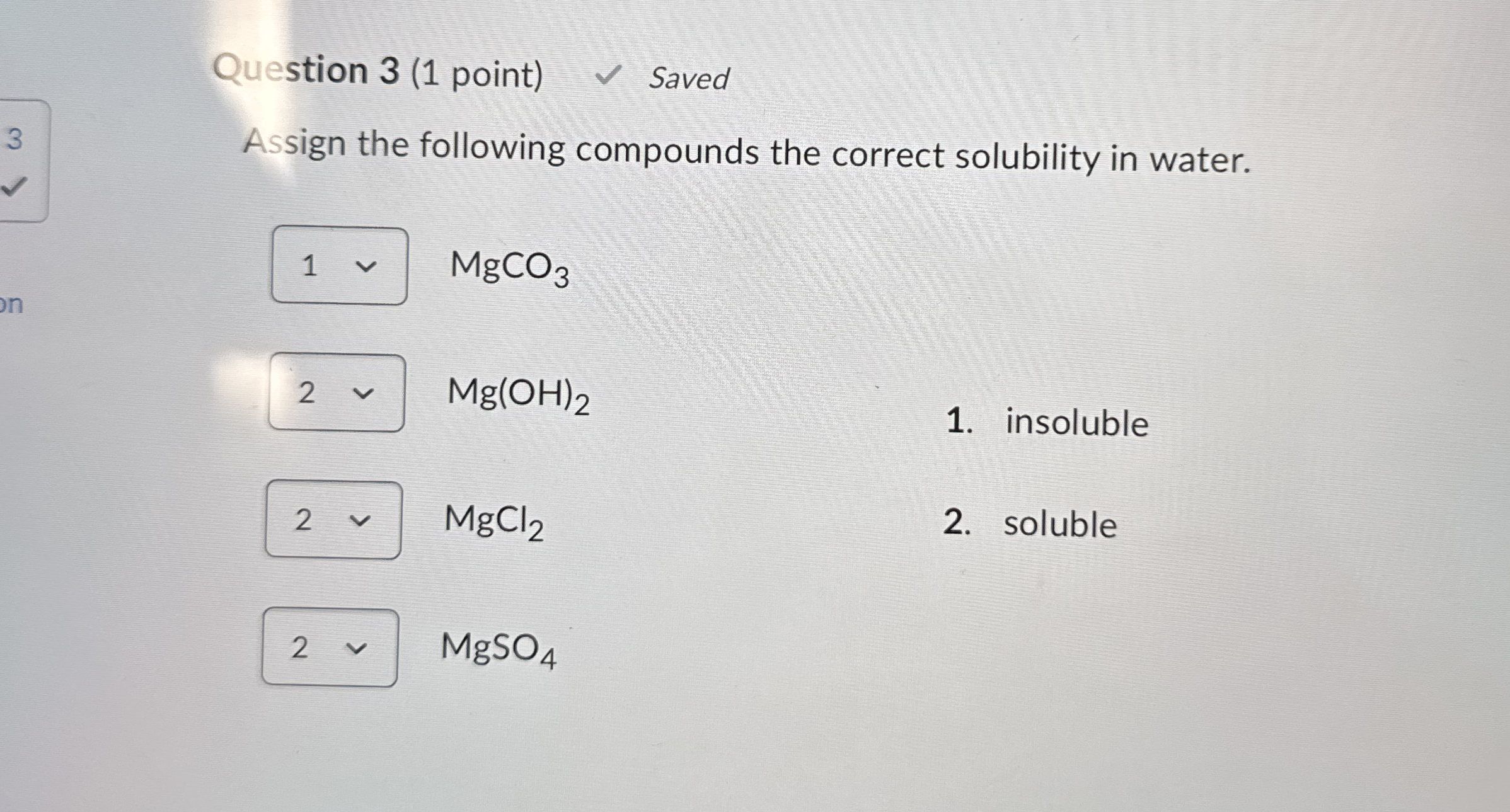 Solved Question 3 (1 ﻿point) ﻿SavedAssign the following | Chegg.com