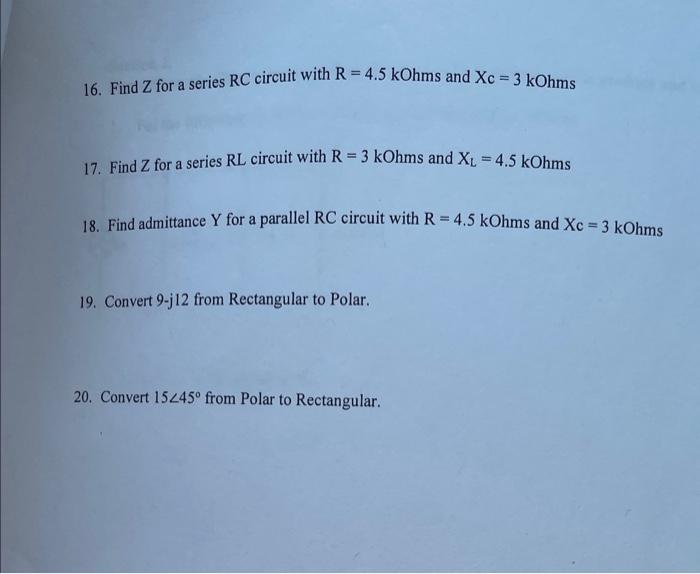 Solved 16. Find Z for a series RC circuit with R=4.5kOhms | Chegg.com