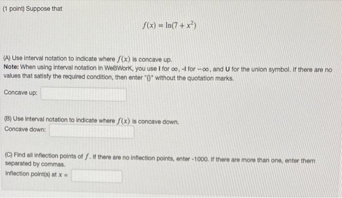 Solved (1 point) Suppose that f(x)=ln(7+x2) (A) Use interval | Chegg.com