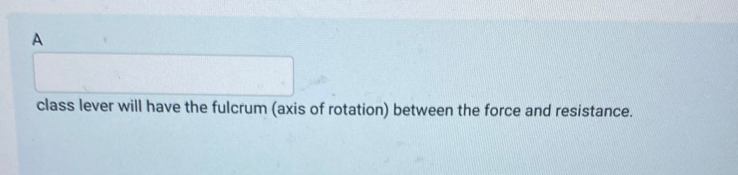 Solved A class lever will have the fulcrum (axis of | Chegg.com