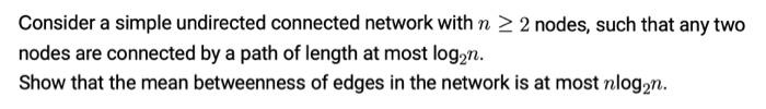 Solved Consider a simple undirected connected network with n | Chegg.com
