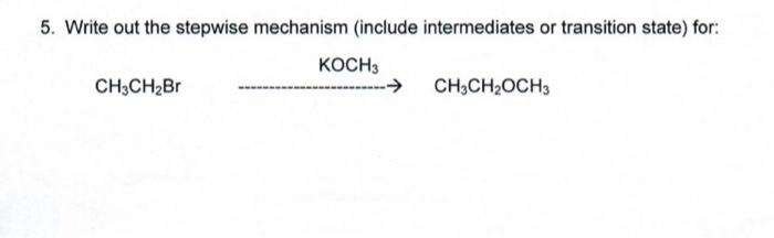 Solved 5. Write out the stepwise mechanism (include | Chegg.com
