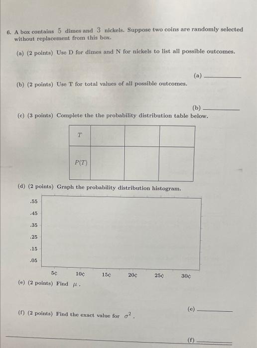 Solved 6. A box contains 5 dimes and 3 nickels. Suppose two | Chegg.com