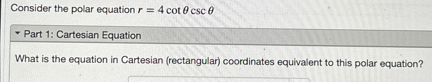 Solved Consider the polar equation r=4cotθcscθPart 1: | Chegg.com
