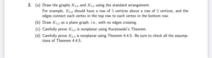 Solved 2. (a) Draw the graphs K5,2 and K5,3 using the | Chegg.com