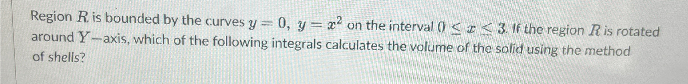 Solved Region R ﻿is bounded by the curves y=0,y=x2 ﻿on the | Chegg.com