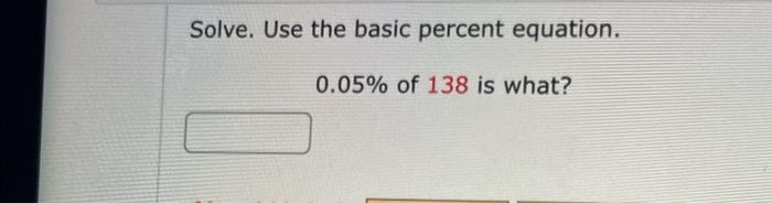 Solved Solve. Use the basic percent equation. 2.5% of what | Chegg.com