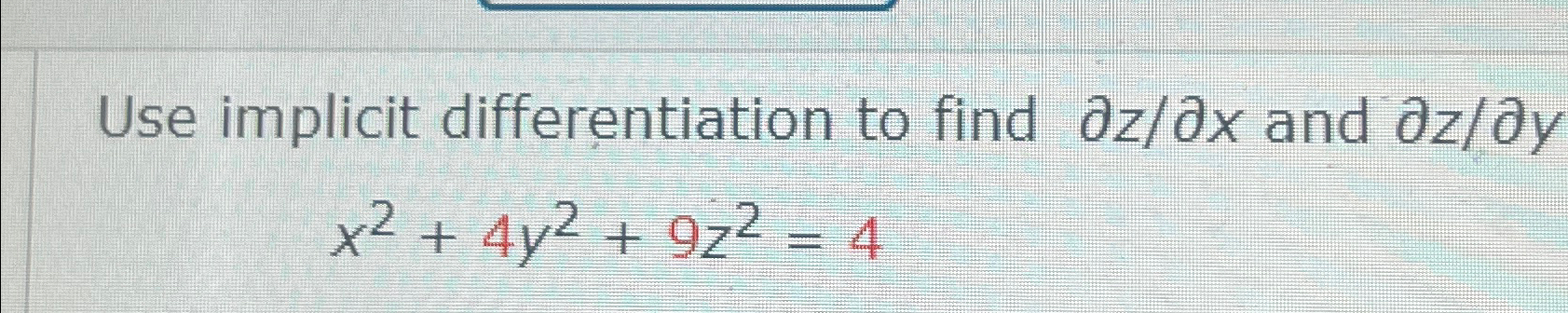 Solved Use implicit differentiation to find delzdelx and | Chegg.com