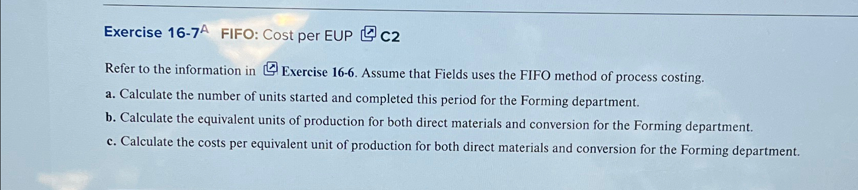 Solved Exercise 16-7A ﻿FIFO: Cost per EUP C2Refer to the | Chegg.com