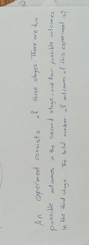 An experiment consists of three stages. There are two | Chegg.com