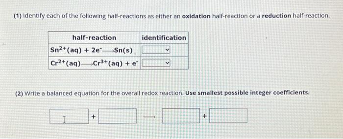 Solved 1) Identify each of the following half-reactions as | Chegg.com