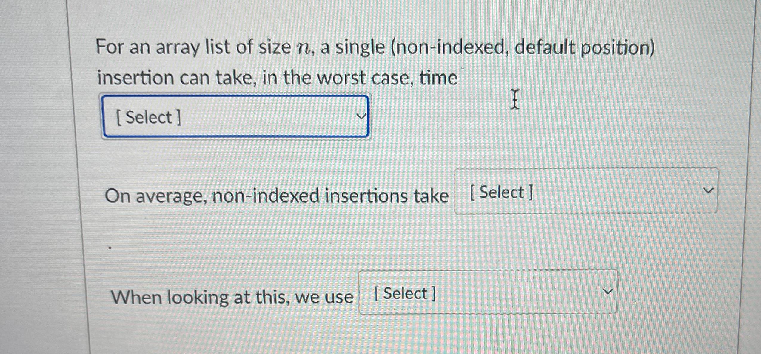Solved For An Array List Of Size N ﻿a Single Non Indexed