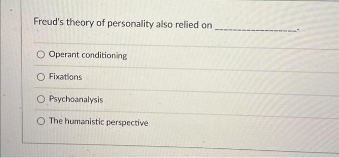 Solved Freud's theory of personality also relied on Operant | Chegg.com