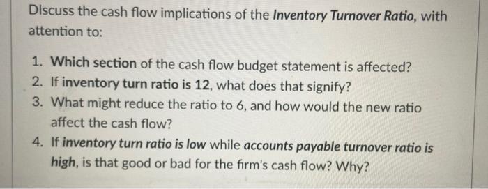 Solved Discuss the cash flow implications of the Inventory | Chegg.com