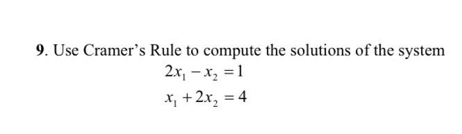 Solved 9. Use Cramer's Rule to compute the solutions of the | Chegg.com