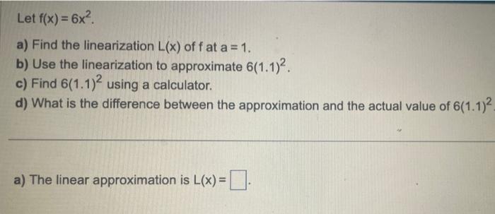 Solved Let F X 6x2 A Find The Linearization L X Of F At