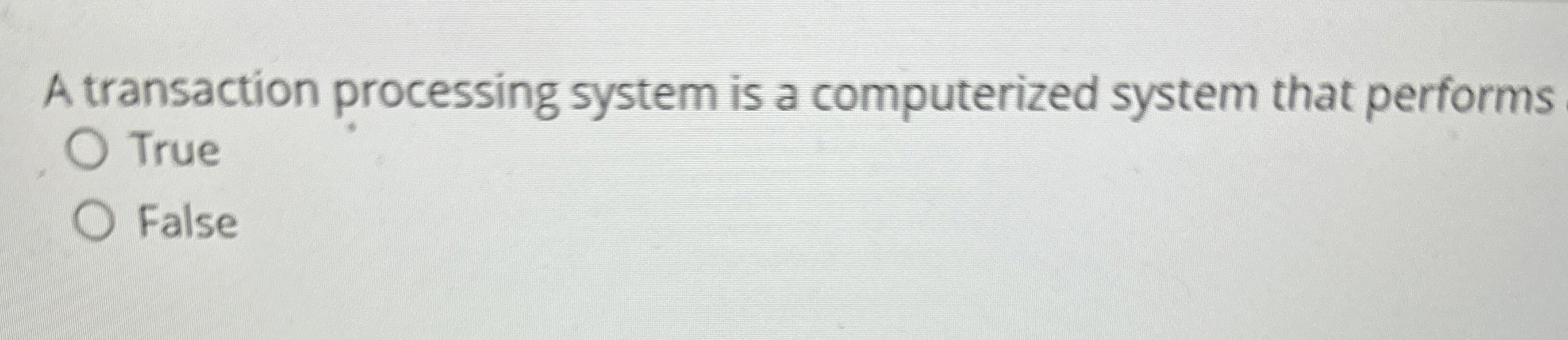 Solved A transaction processing system is a computerized | Chegg.com