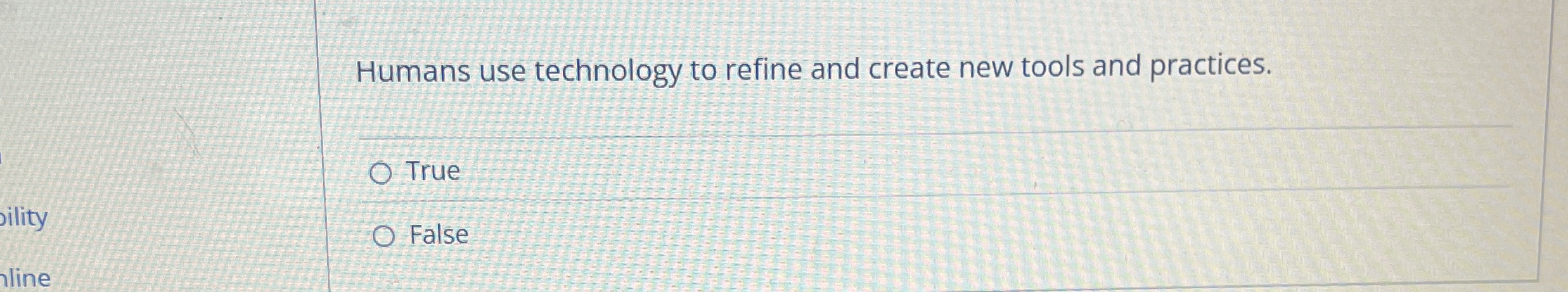 Solved Humans use technology to refine and create new tools | Chegg.com