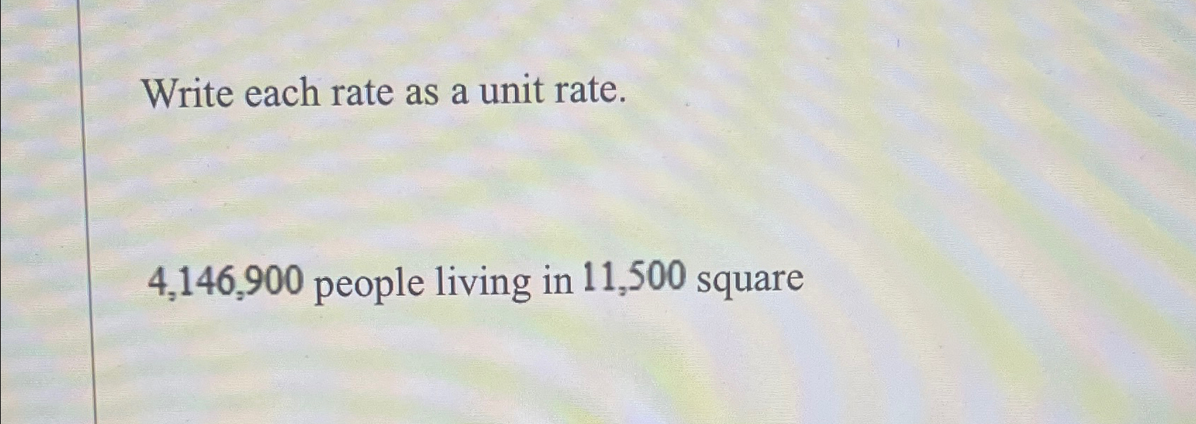 Solved Write each rate as a unit rate.4,146,900 ﻿people | Chegg.com