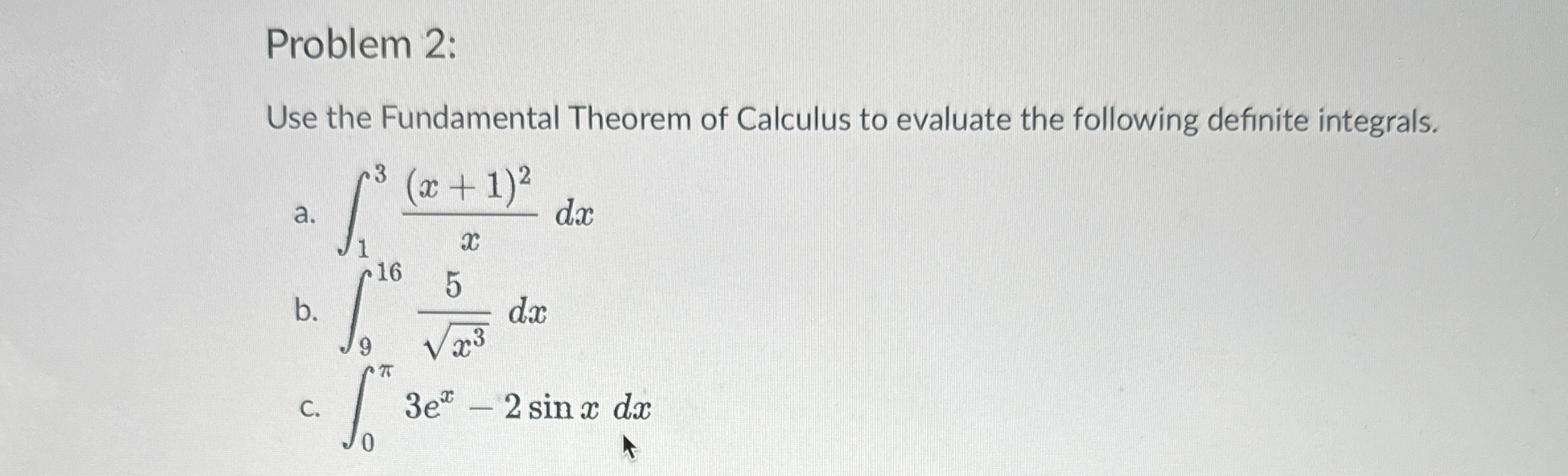 Solved Problem 2:Use the Fundamental Theorem of Calculus to | Chegg.com