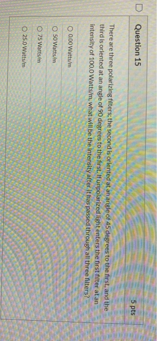 Solved Question 15 5 pts There are three polarizing filters; | Chegg.com