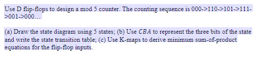 Solved Use D flip-flops to design a mod 5 ﻿counter. The | Chegg.com