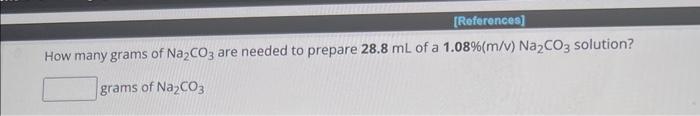 Solved How many grams of Na2CO3 are needed to prepare 28.8 | Chegg.com
