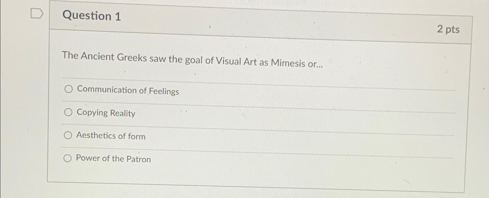 Solved Question 12 ﻿ptsThe Ancient Greeks saw the goal of | Chegg.com