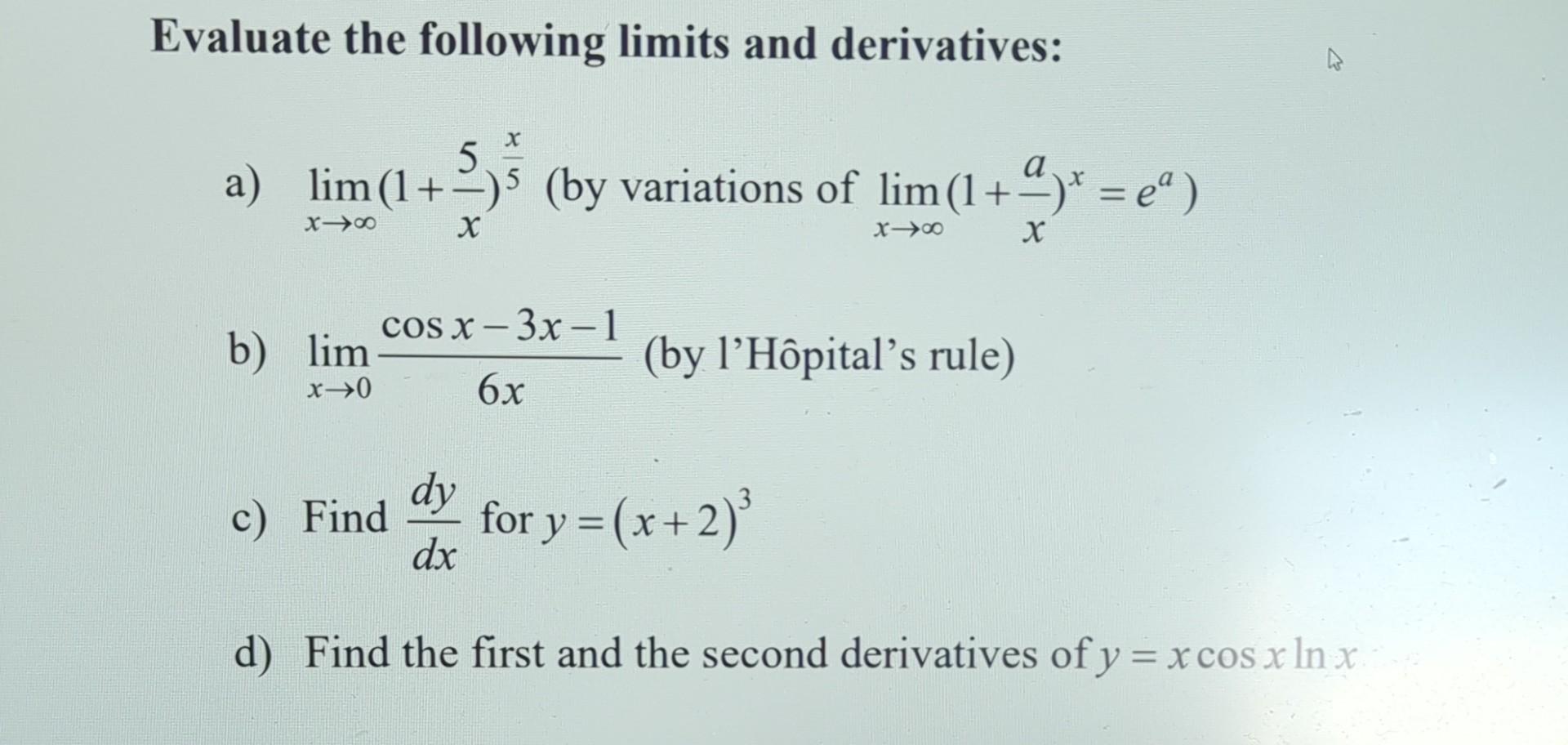 Solved Evaluate the following limits and derivatives: a) | Chegg.com