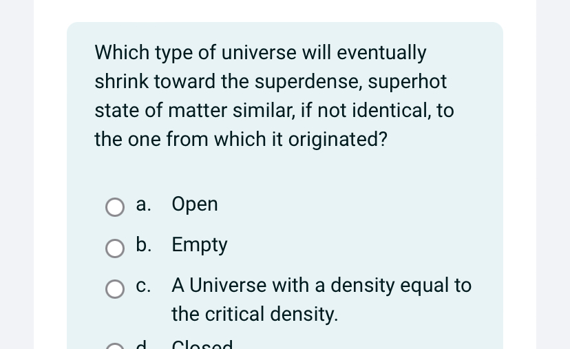 Solved Which type of universe will eventuallyshrink toward | Chegg.com