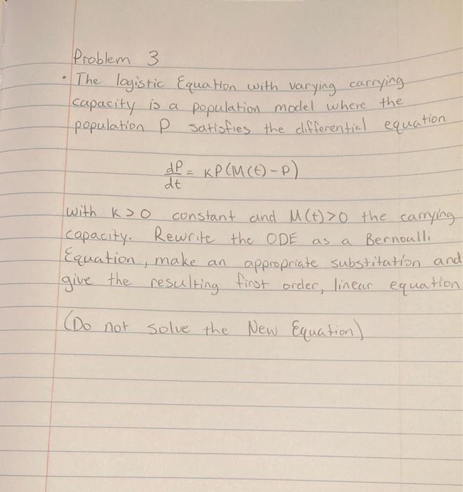 Solved Problem 3 The logistic Equation with varying carrying | Chegg.com