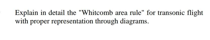 Solved Explain in detail the "Whitcomb area rule" for | Chegg.com