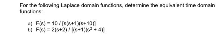 Solved For the following Laplace domain functions, determine | Chegg.com