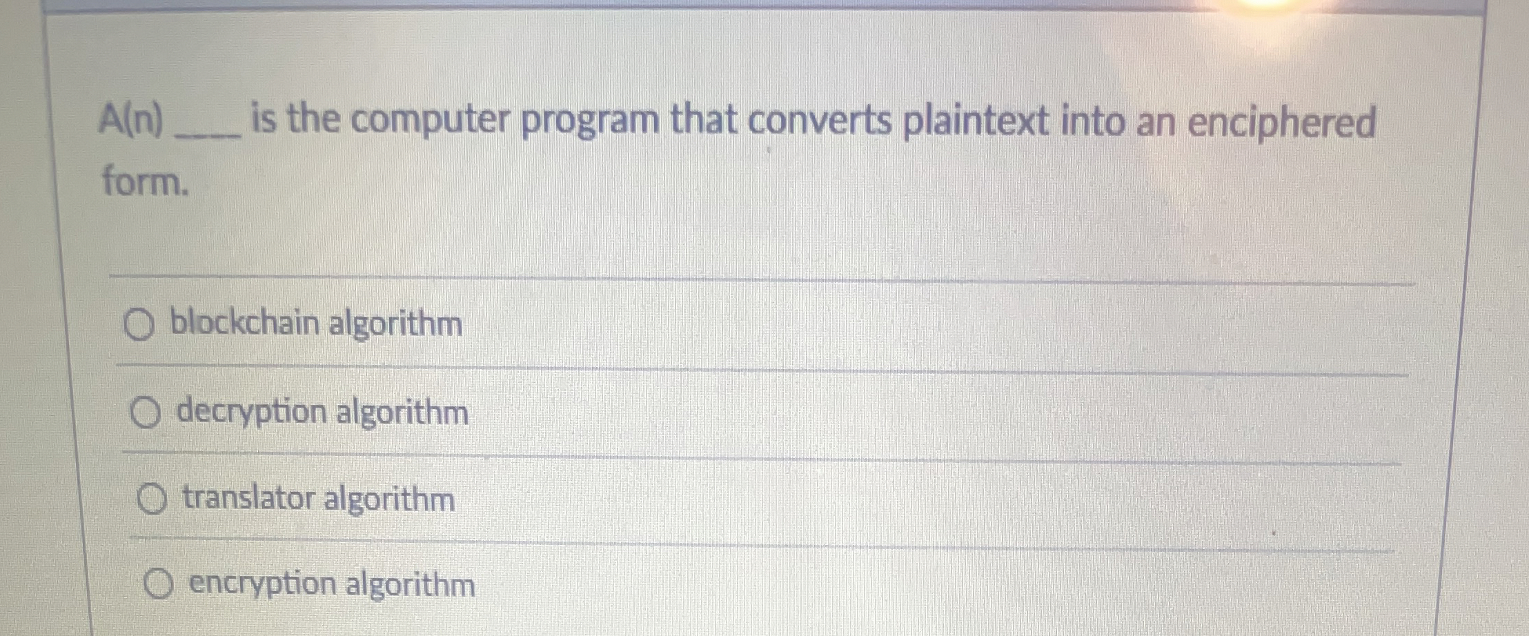 Solved A(n)is the computer program that converts plaintext | Chegg.com