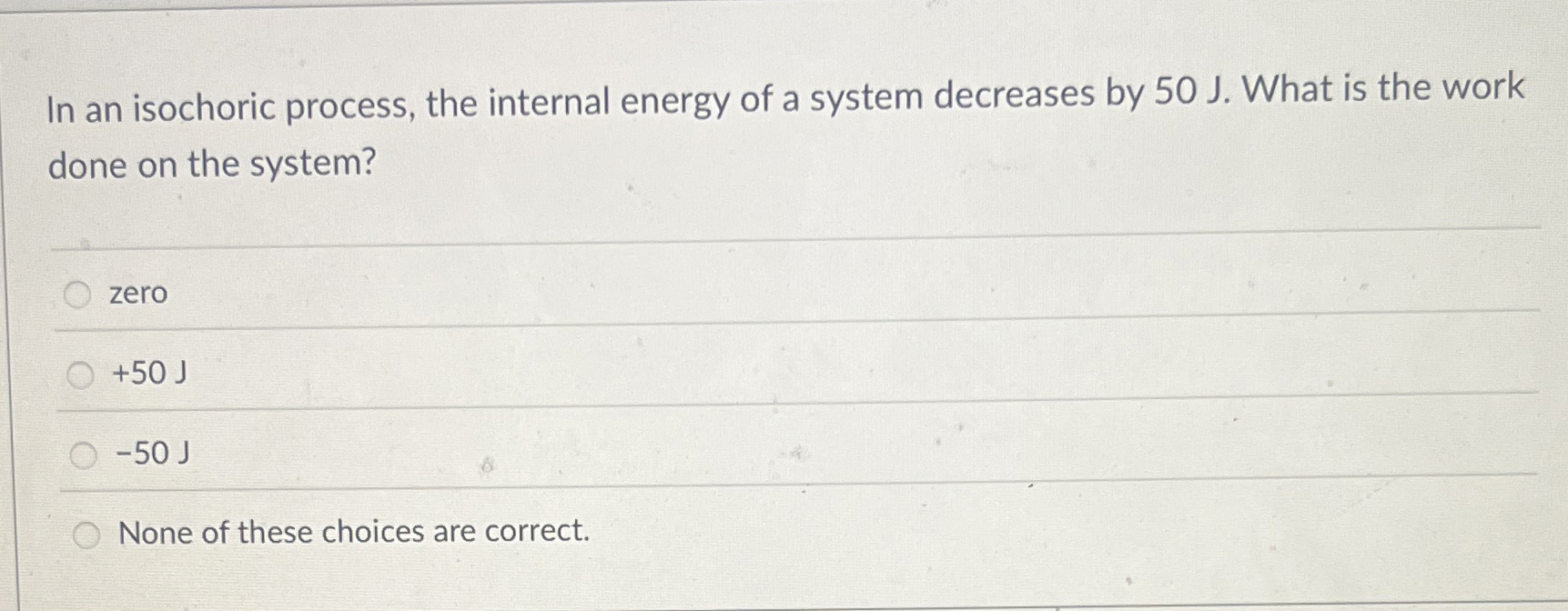Solved In an isochoric process, the internal energy of a | Chegg.com