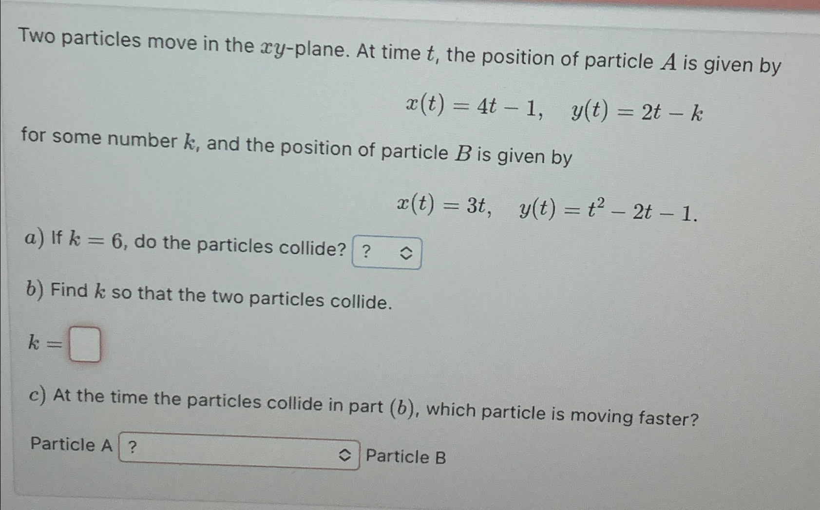Solved Two particles move in the xy-plane. At time t, ﻿the | Chegg.com