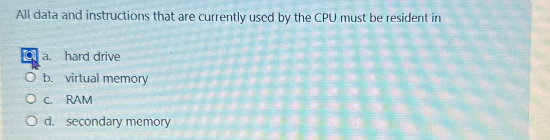 Solved All data and instructions that are currently used by | Chegg.com