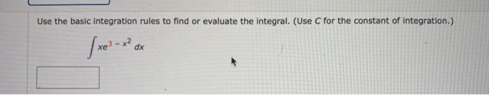 Solved Use the basic integration rules to find or evaluate | Chegg.com