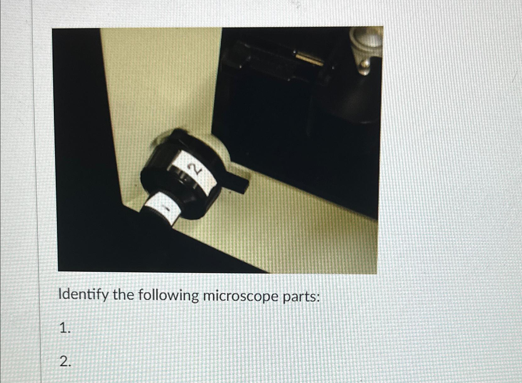 Solved Identify the following microscope parts:1.2. | Chegg.com