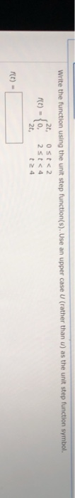 Solved Write the function using the unit step function(s). | Chegg.com