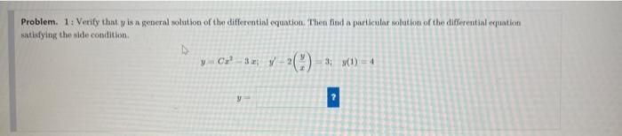 Solved Problem. 1: Verify that is a general solution of the | Chegg.com