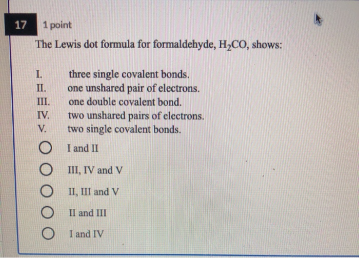 Solved 17 1 point The Lewis dot formula for formaldehyde, | Chegg.com