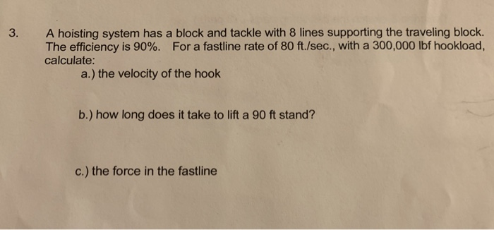 Solved A hoisting system has a block and tackle with 8 lines | Chegg.com